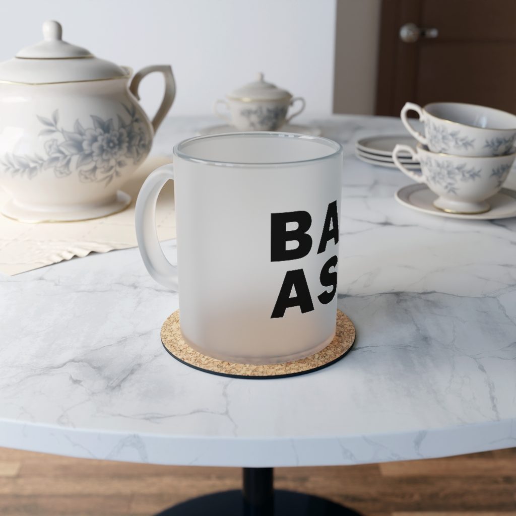 Bad Ass – Frosted Glass Mug – Graphic Tees, Cool, Clever, Funny, Woke T ...